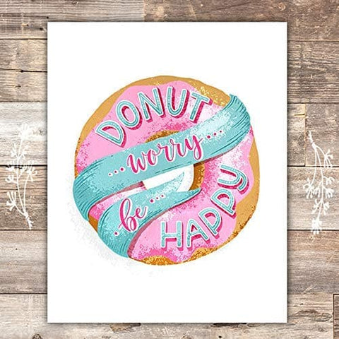 Donut Worry Be Happy Art Print - 8x10 | Kitchen Wall Decor – Dream Big ...